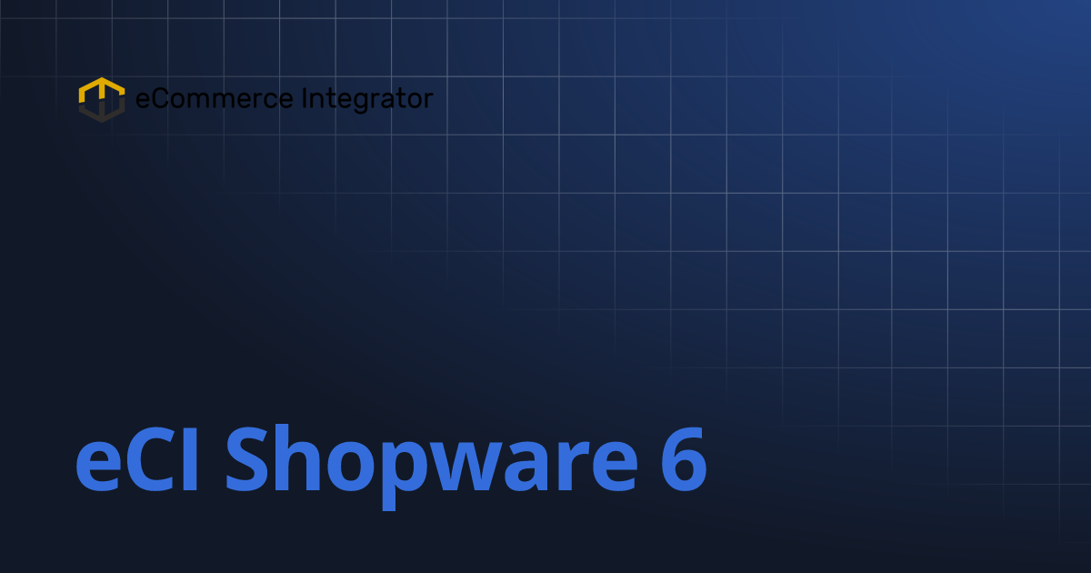 eCI Shopware 6 | eCI Shopware 6 Dokumentation